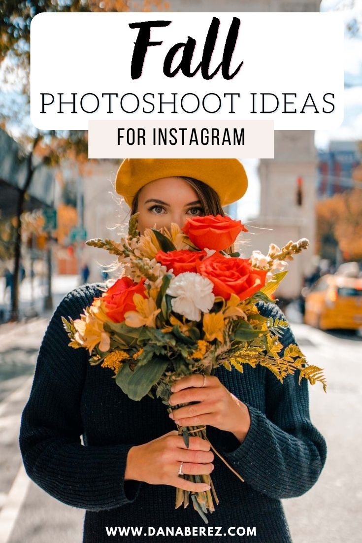 31 Fall Photoshoot Ideas for Instagram - Dana Berez